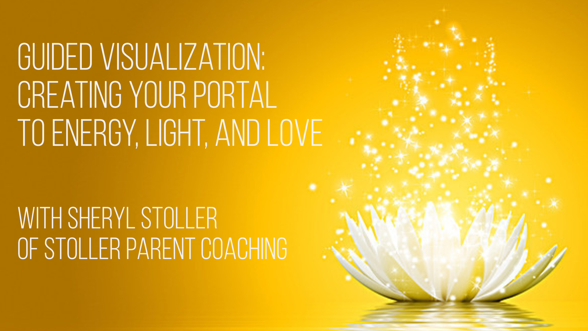 Guided Visualization: Creating your portal to energy, light, and love ...